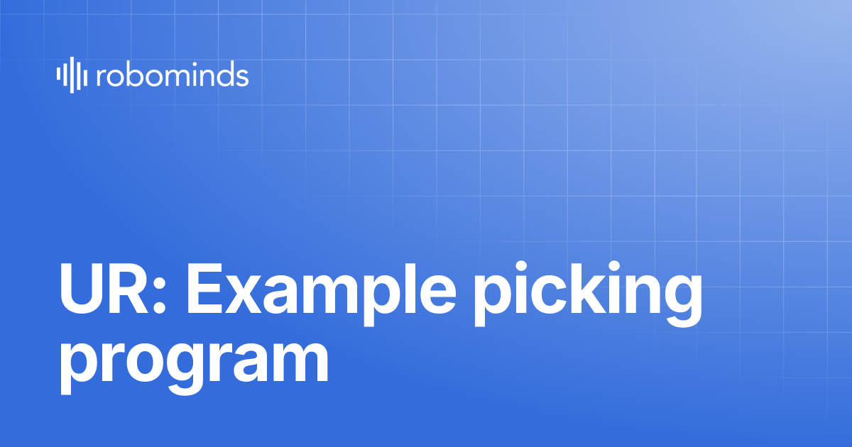 UR: Example picking program | robobrain® manual